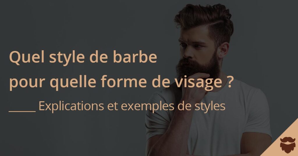 Tous les styles et coupes de barbe pour hommes - BarbierDuWeb